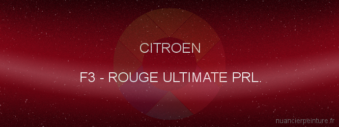 F3 Rouge Ultimate Prl. pour carrosserie Citroen | NuancierPeinture.fr
