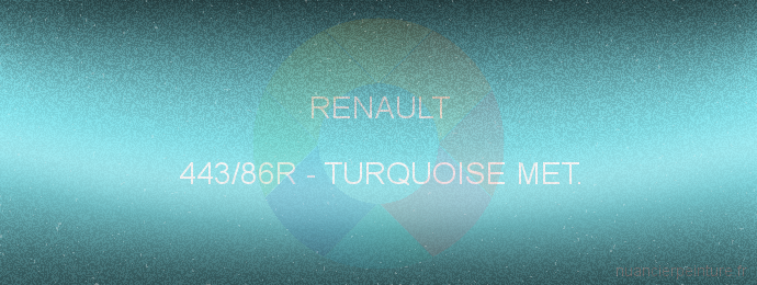 443/86R Turquoise Met. pour carrosserie Renault | NuancierPeinture.fr