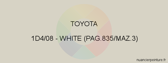 1D4/08 White (pag.835/maz.3) pour carrosserie Toyota | NuancierPeinture.fr