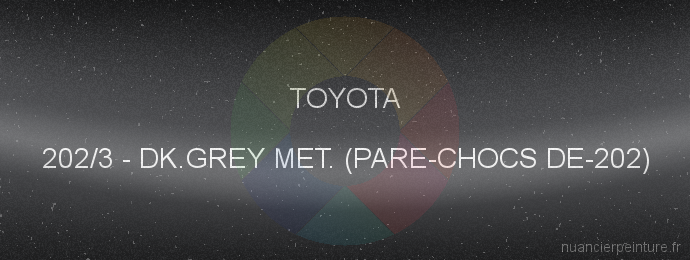 202/3 Dk.grey Met. (pare-chocs De-202) pour pare-chocs Toyota ...